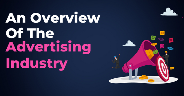 An Overview Of The Advertising Industry | TheThrive.in